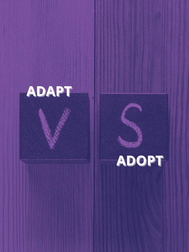Adapt Vs. Adopt – What Is The Difference?