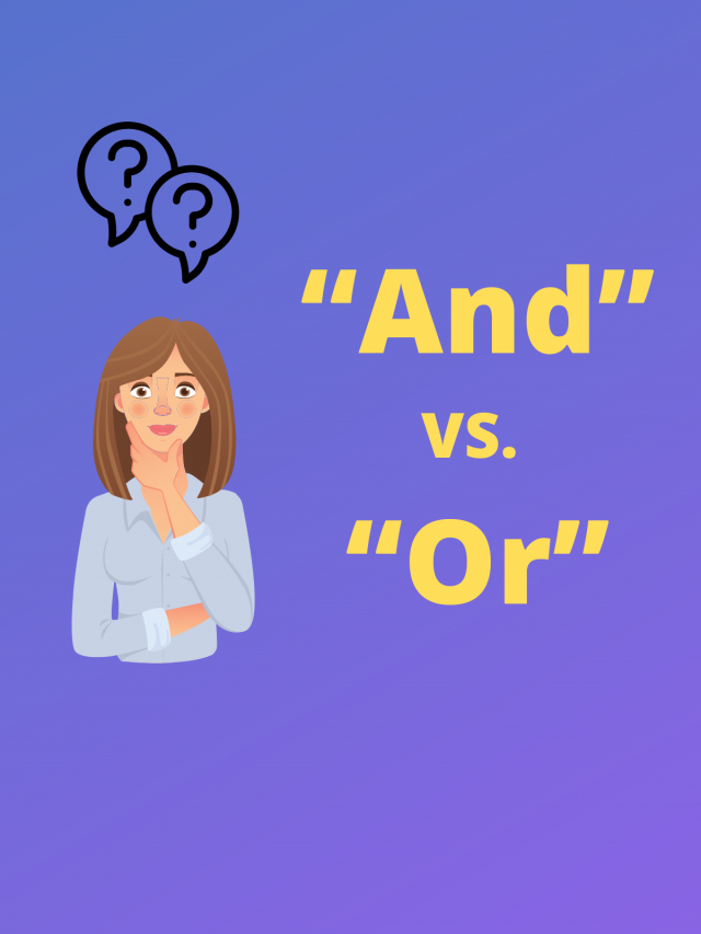 “And” VS. “Or”- What Is The Difference? Trinka