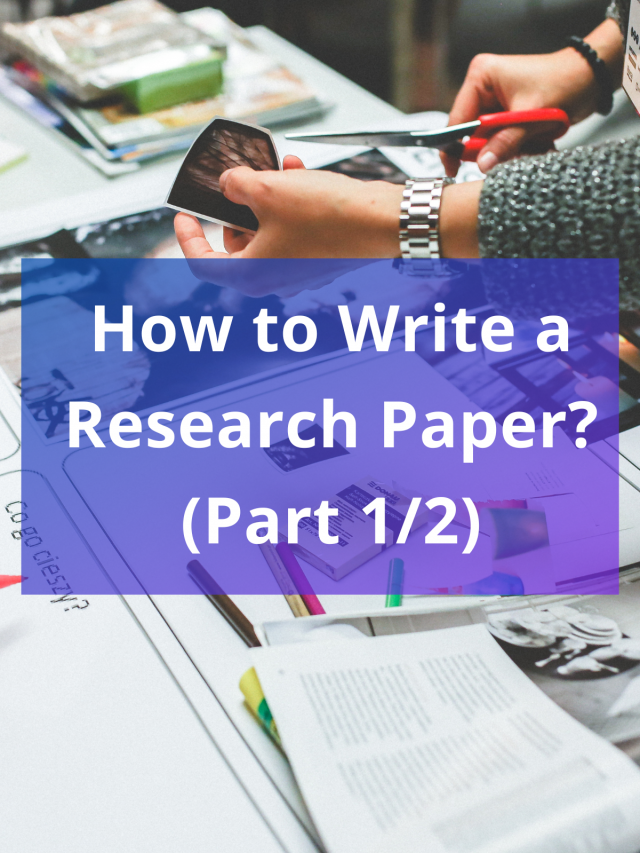 How To Write A Research Paper? (Part 1 Of 2) Trinka