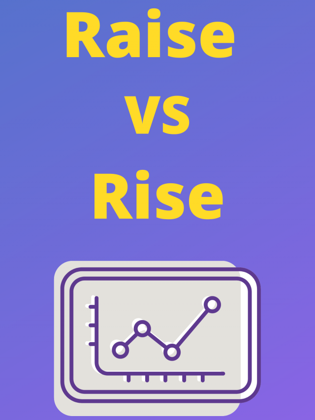Raise Vs Rise What s The Difference Trinka