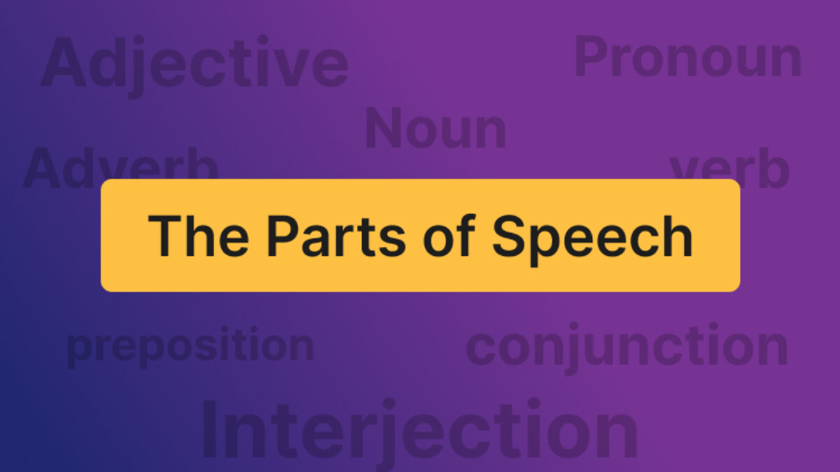 Parts Of Speech Verbs Pronouns Nouns Adjectives Adverbs