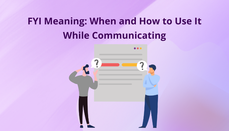 FYI Meaning: When and How to Use It | Trinka.ai