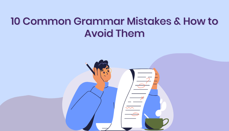 10 Common Grammar Mistakes & How to Avoid Them | Trinka.ai