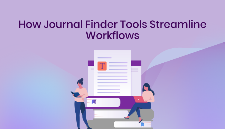 How Journal Finder Tools Streamline Workflows | Trinka.ai