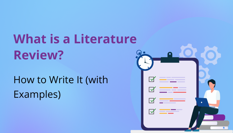 What is a Literature Review? How to Write It (with Examples) | Trinka.ai