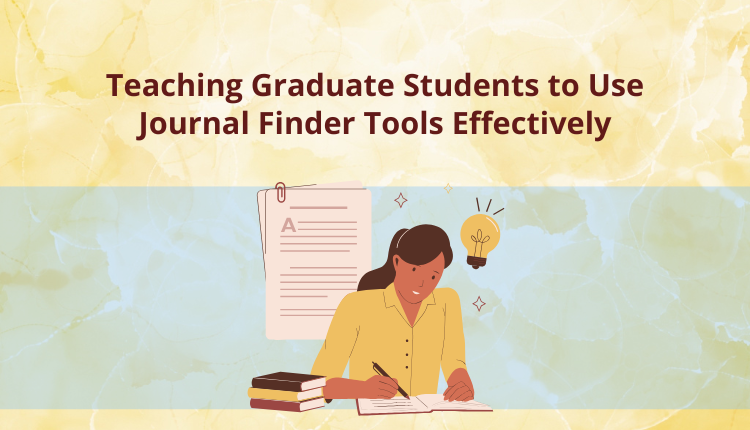 Teaching Graduate Students to Use Journal Finder Tools Effectively ...