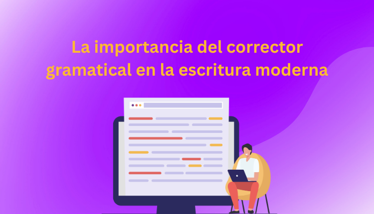 La importancia del corrector gramatical en la escritura moderna - Trinka